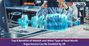 8 Benefits of WebXR and What Type of Real-World Experiences Can Be ...